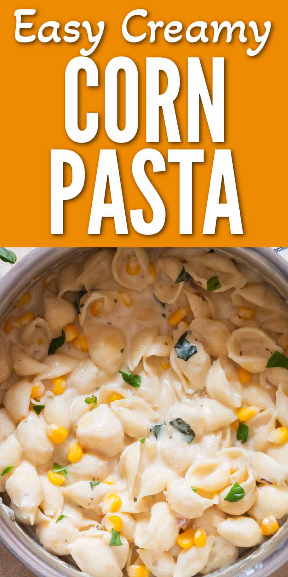 Creamy Sweet Corn Pasta - Curry Trail